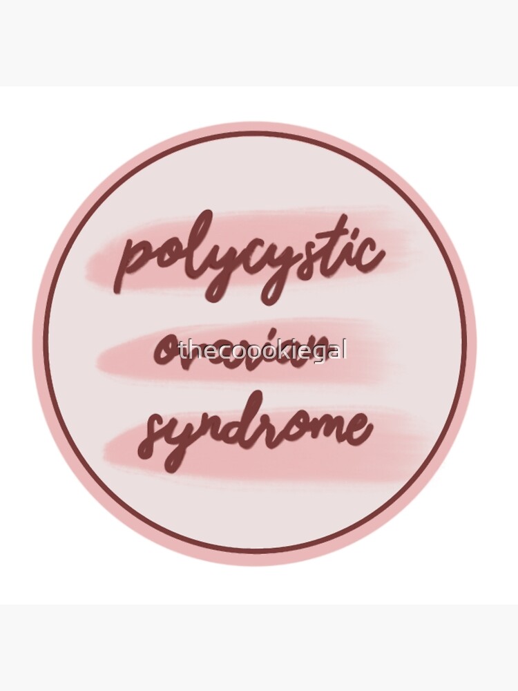 "Polycystic Ovarian Syndrome; PCOS " Poster for Sale by thecoookiegal ...