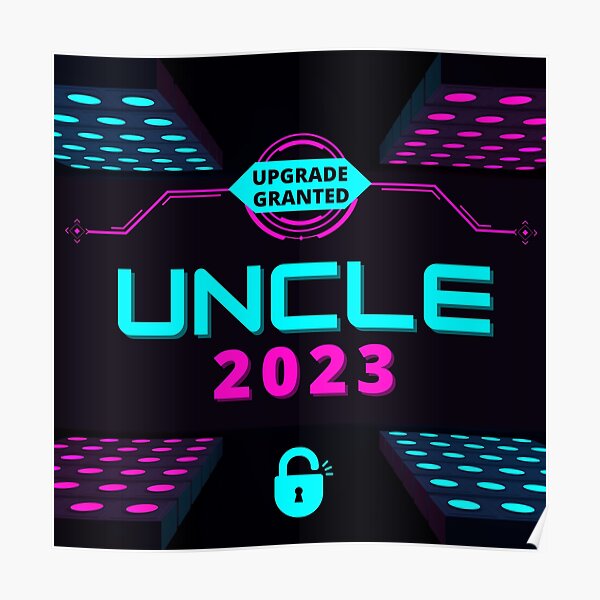 "Uncle Upgrade 2023" Poster for Sale by RayBrandCreates | Redbubble