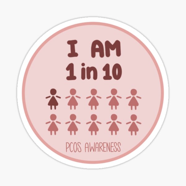 "1 in 10 women; PCOS Awareness" Sticker for Sale by thecoookiegal ...
