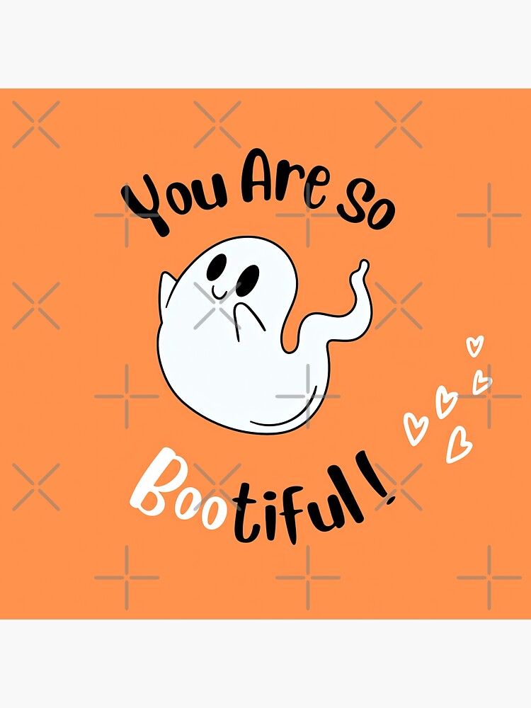 "You Are So Bootiful!" Sticker for Sale by Artieries1 | Redbubble