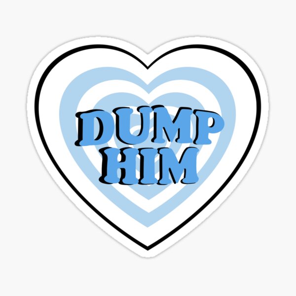 "Dump him heart" Sticker for Sale by ImanAli17 | Redbubble