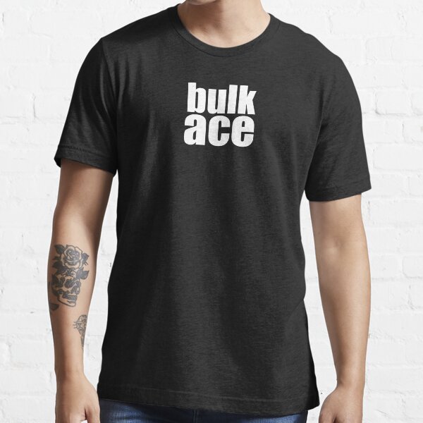 "Bulk Ace - Aussie Slang - white writing" T-shirt for Sale by dodgerock ...