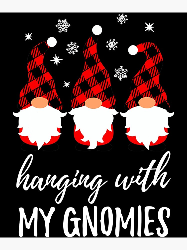 "Hanging With My Gnomies Funny Garden Gnome" Poster for Sale by ...