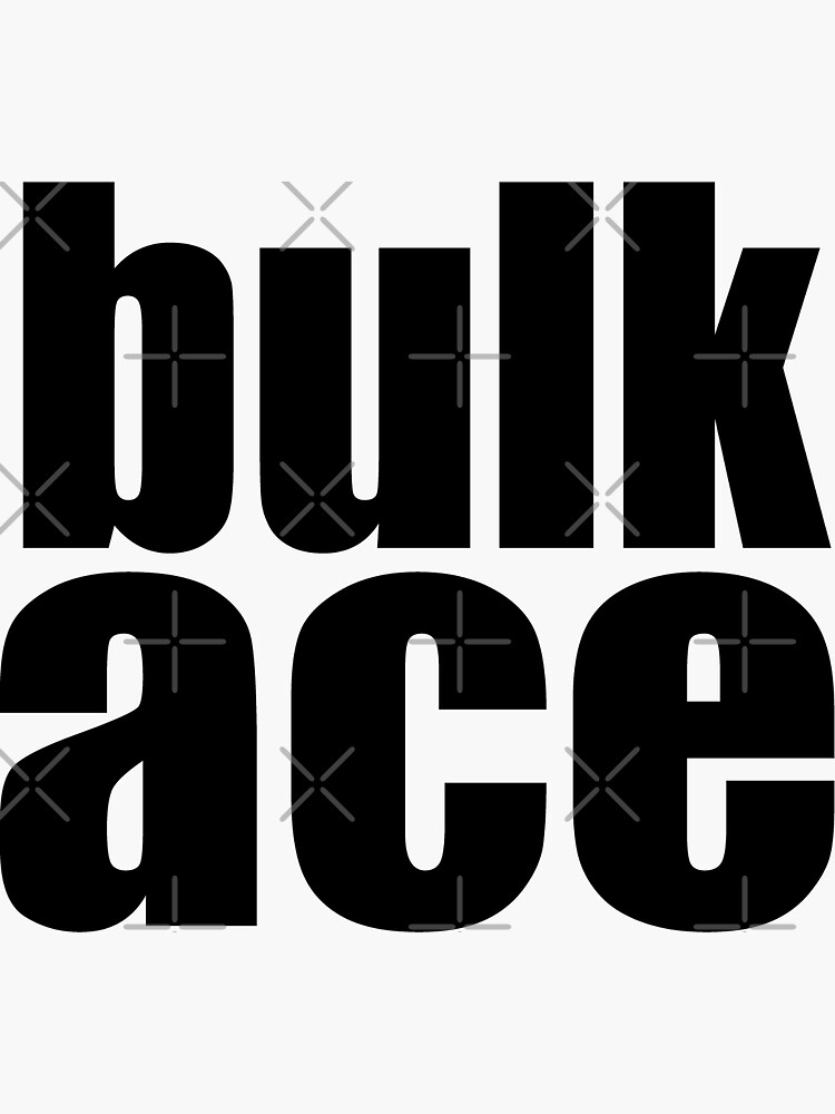 "Bulk Ace - Aussie Slang - black writing" Sticker for Sale by dodgerock ...