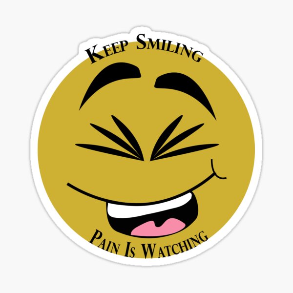 "Keep smiling-Pain is watching" Sticker for Sale by Shani-Design ...
