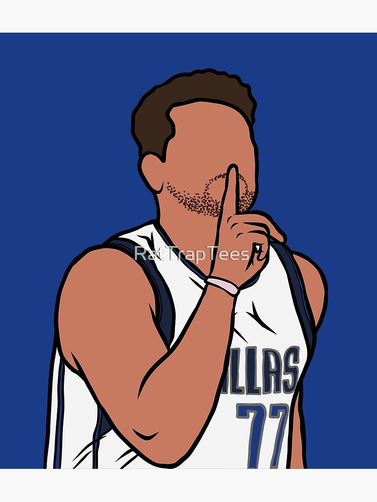 "Luka Doncic "Shhh" Celebration" Poster for Sale by RatTrapTees | Redbubble