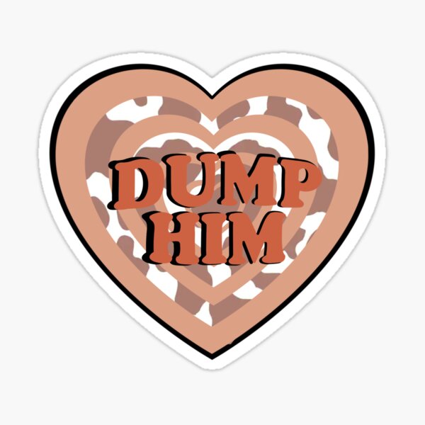 "Dump him heart" Sticker for Sale by ImanAli17 | Redbubble
