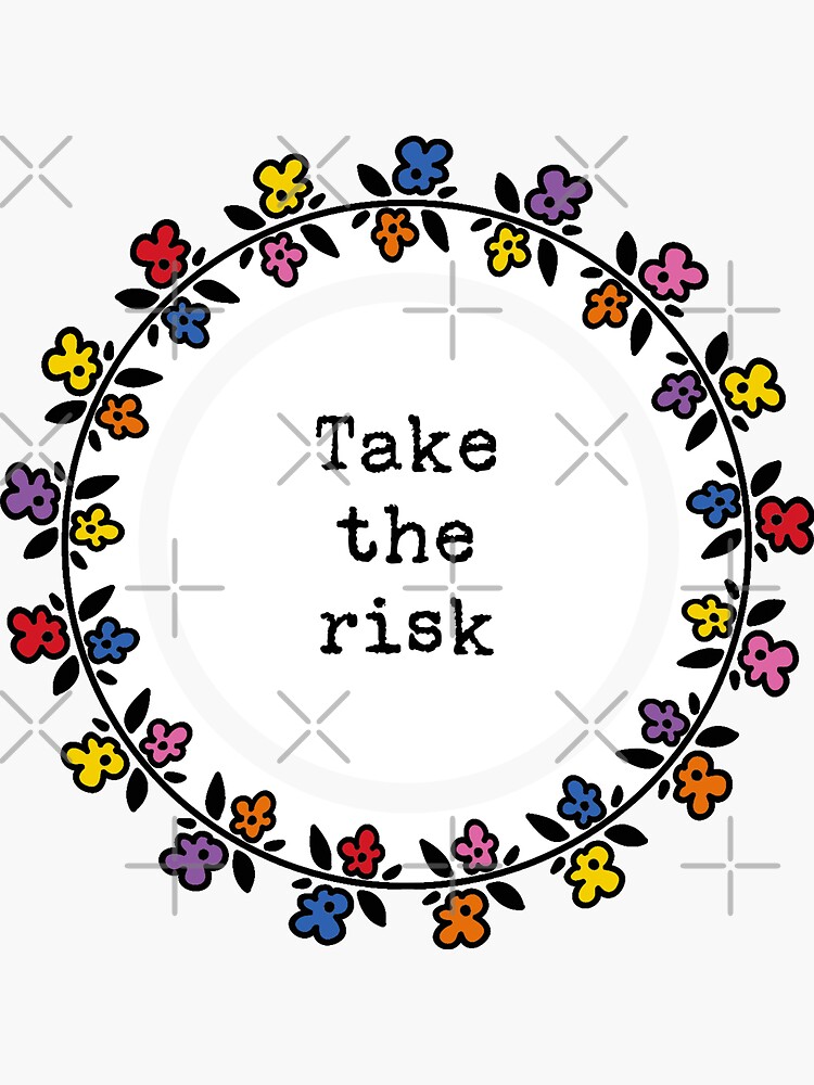 "Take the risk" Sticker for Sale by DHPCreatives | Redbubble