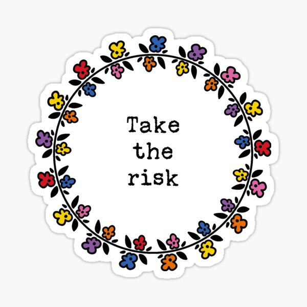 "Take the risk" Sticker for Sale by DHPCreatives | Redbubble