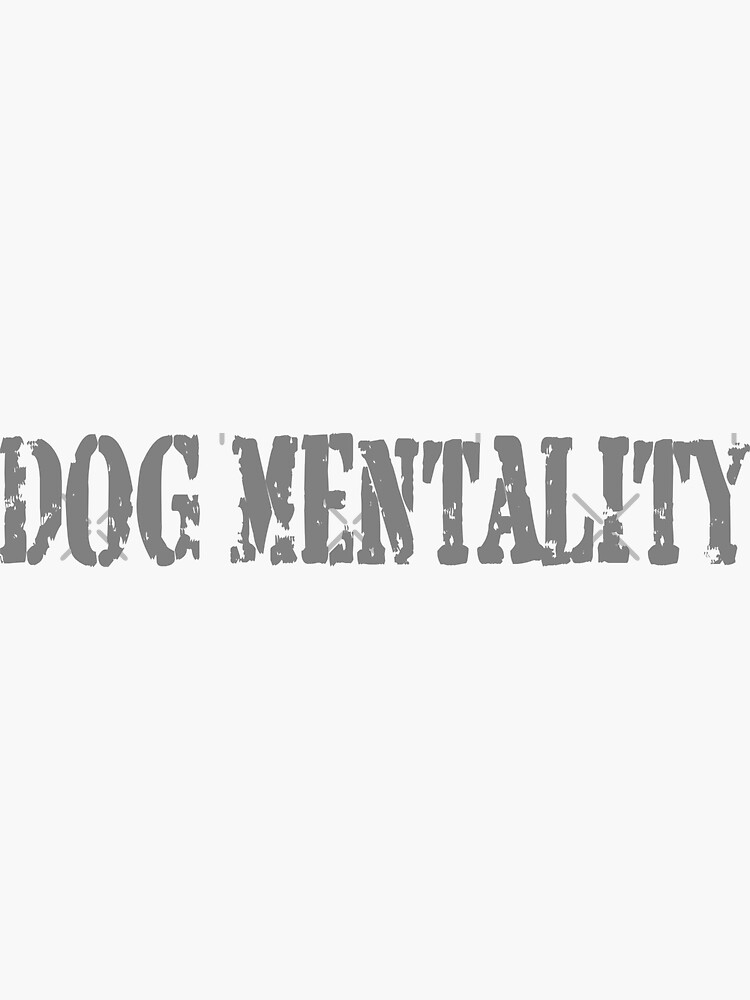 "DOG MENTALITY" Sticker for Sale by 1MILLIONPUSHUPS | Redbubble