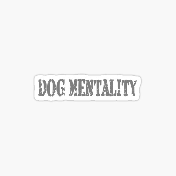 "DOG MENTALITY" Sticker for Sale by 1MILLIONPUSHUPS | Redbubble