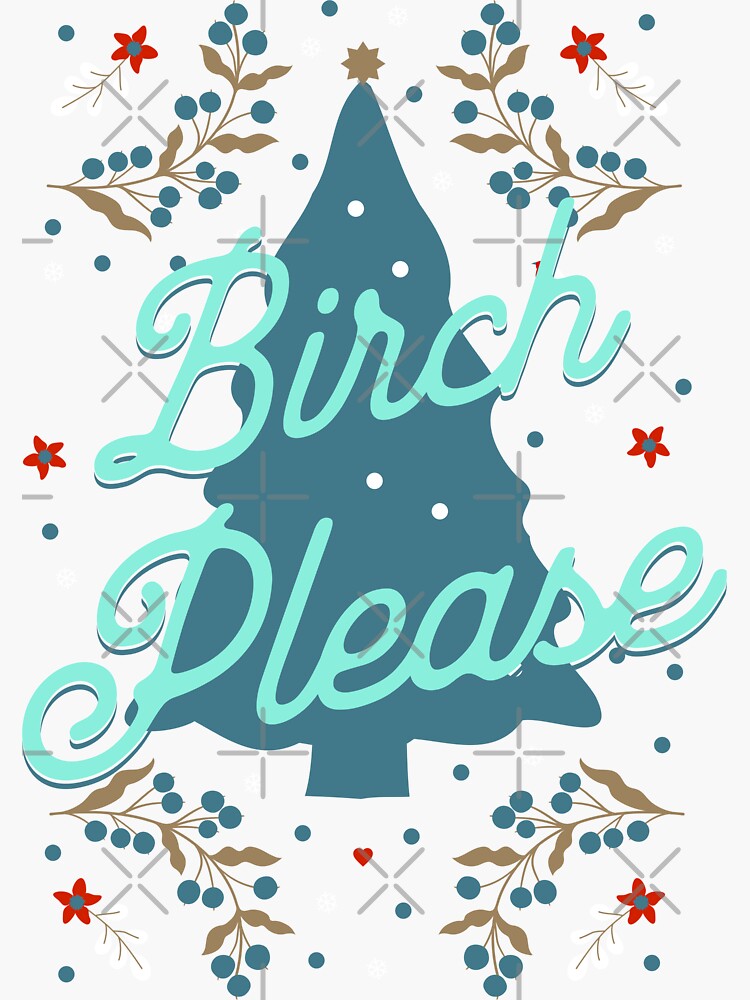 "Birch Please" Sticker for Sale by Ironicdoll | Redbubble