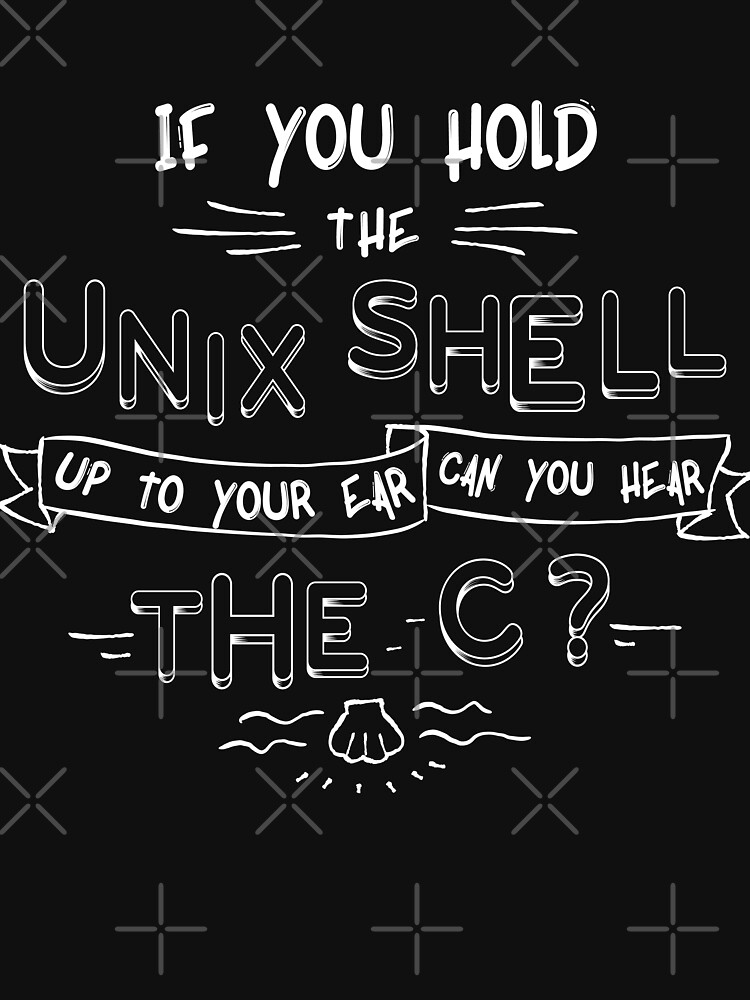 "If You Hold The Unix Shell - Funny Programming Jokes" T-shirt for Sale by springforce ...