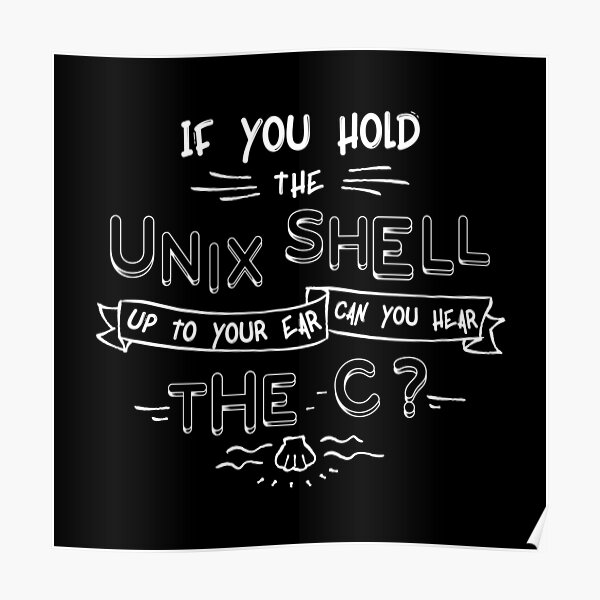 "If You Hold The Unix Shell - Funny Programming Jokes" Poster for Sale ...