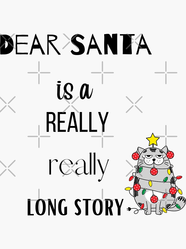 "Dear Santa is a really really long story" Sticker for Sale by ...