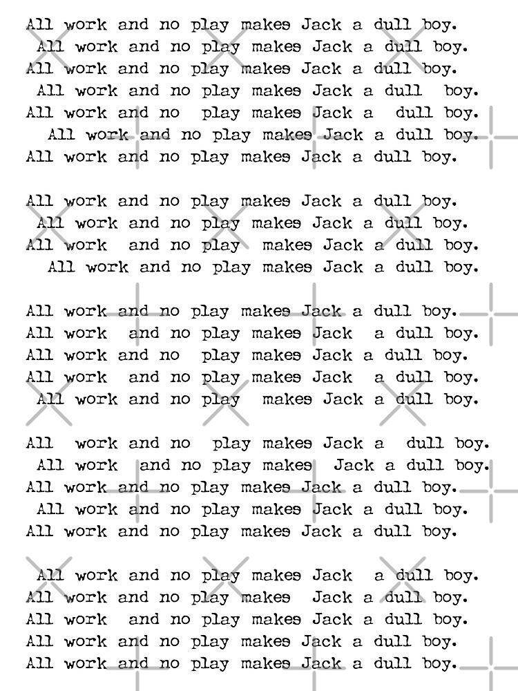 "All Work And No Play Makes Jack A Dull Boy" Poster for Sale by ...