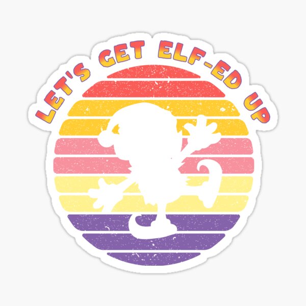 "Lets get ELFed up" Sticker for Sale by Ironicdoll | Redbubble