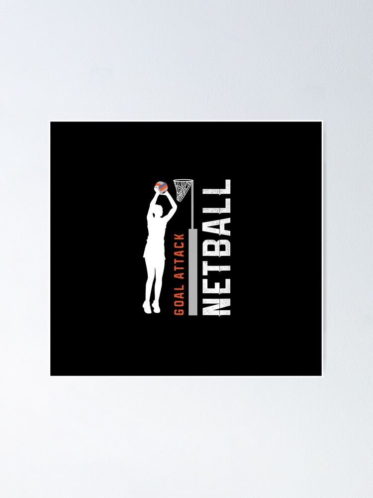 "Goal Attack Netball" Poster for Sale by jhftudgs3 | Redbubble