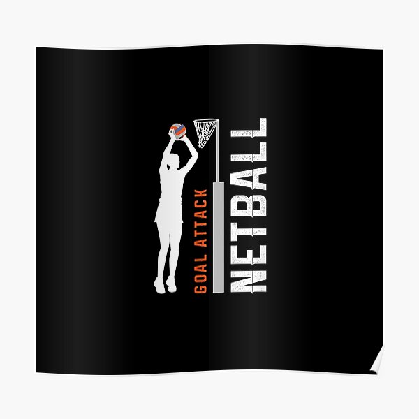 "Goal Attack Netball" Poster for Sale by jhftudgs3 | Redbubble