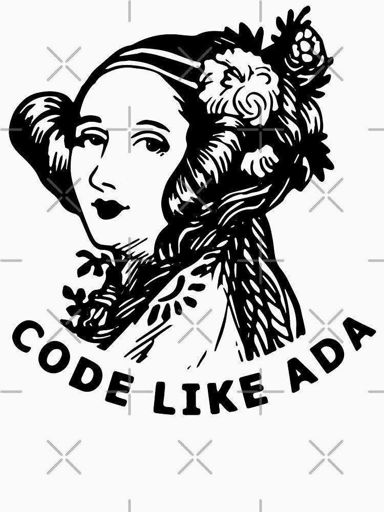 " Code like a girl - Ada Lovelace" T-shirt for Sale by salaheddine03 ...