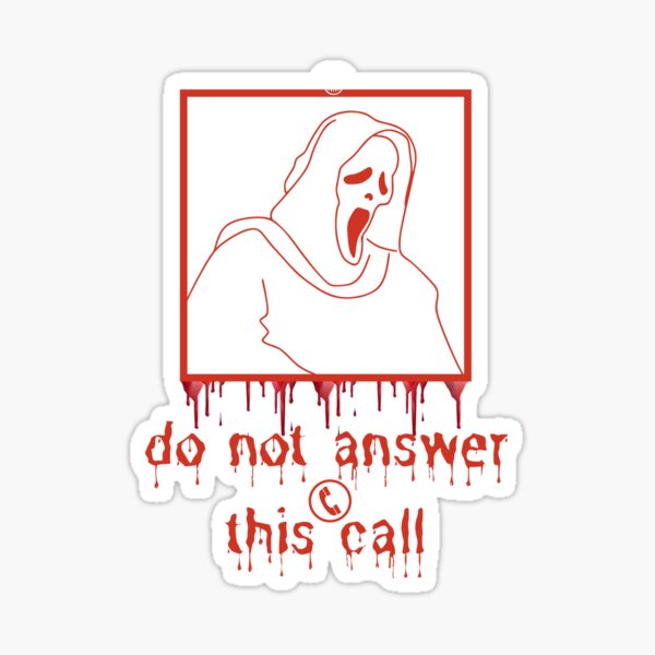 "do not answer this call Funny, Scream You Hang Up Essential " Sticker ...
