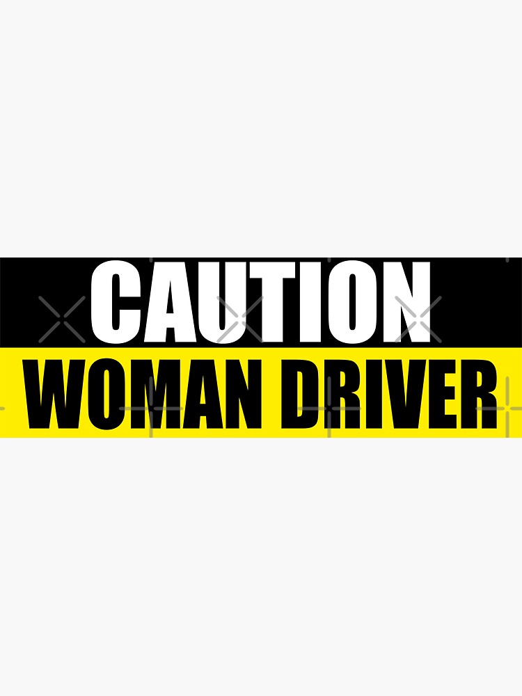 "Caution Woman Driver" Sticker for Sale by bandal-shop | Redbubble