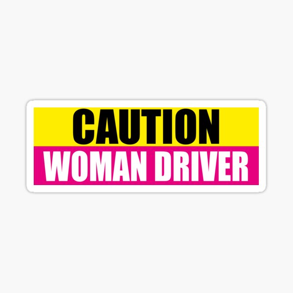 "Caution Woman Driver" Sticker for Sale by bandal-shop | Redbubble
