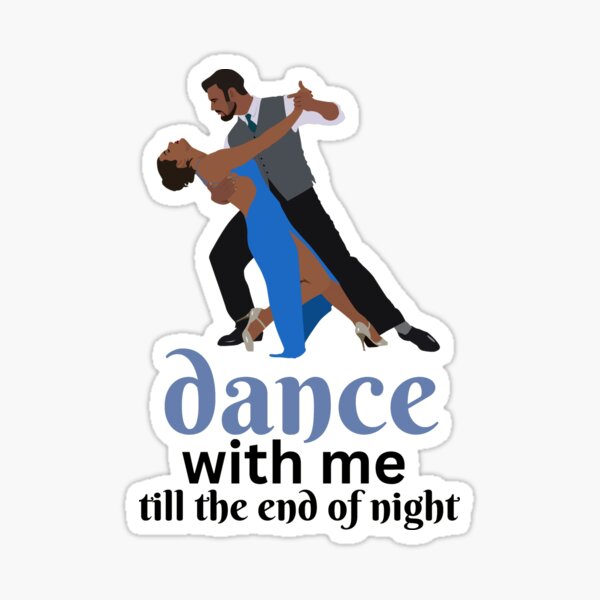 "Dance with me 'till the end of the night - couple, love, dance ...