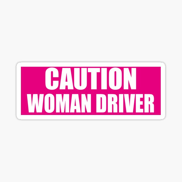 "Caution Woman Driver" Sticker for Sale by bandal-shop | Redbubble