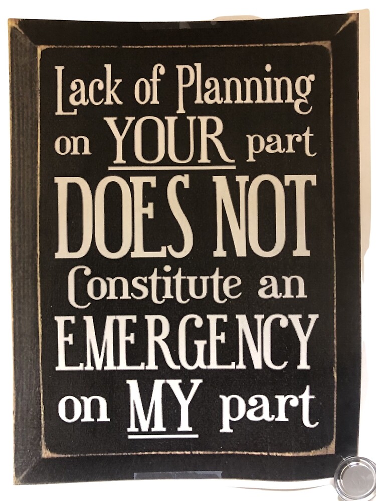 "Your lack of Planning" Poster for Sale by LifeUnlockers | Redbubble