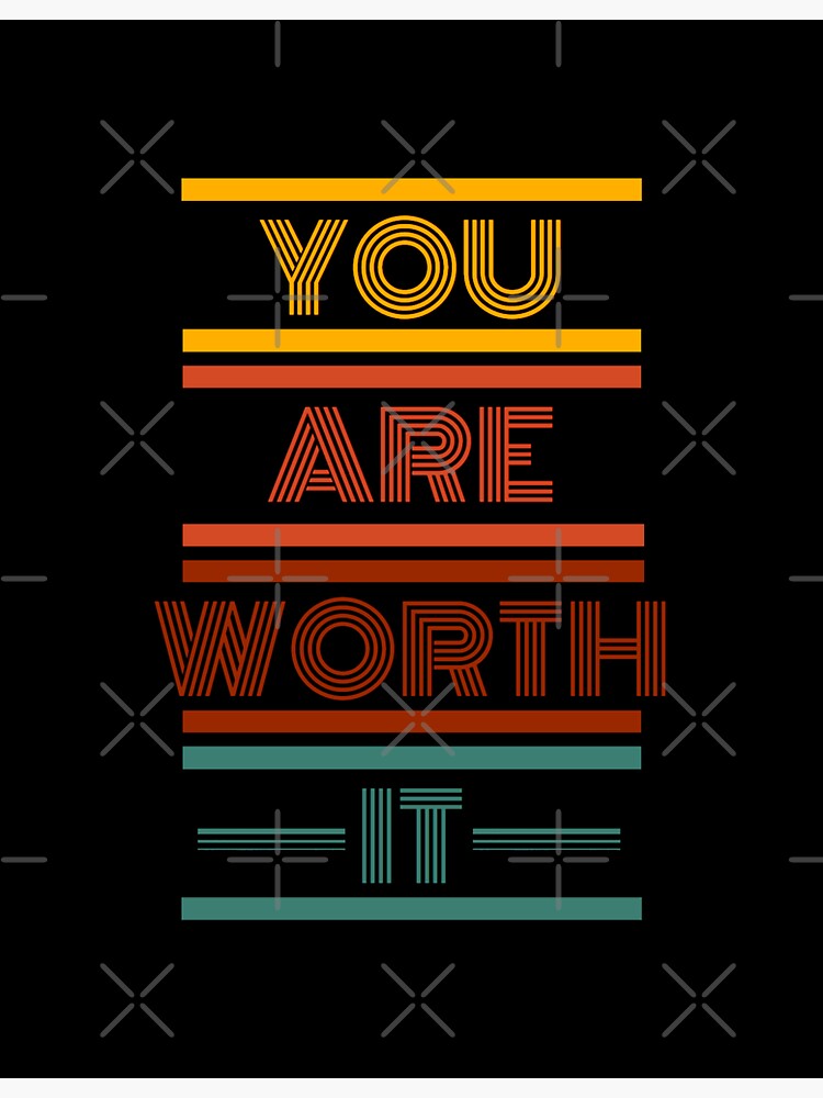 "You Are Worth It! (Black background)" Sticker for Sale by Gal4xy ...