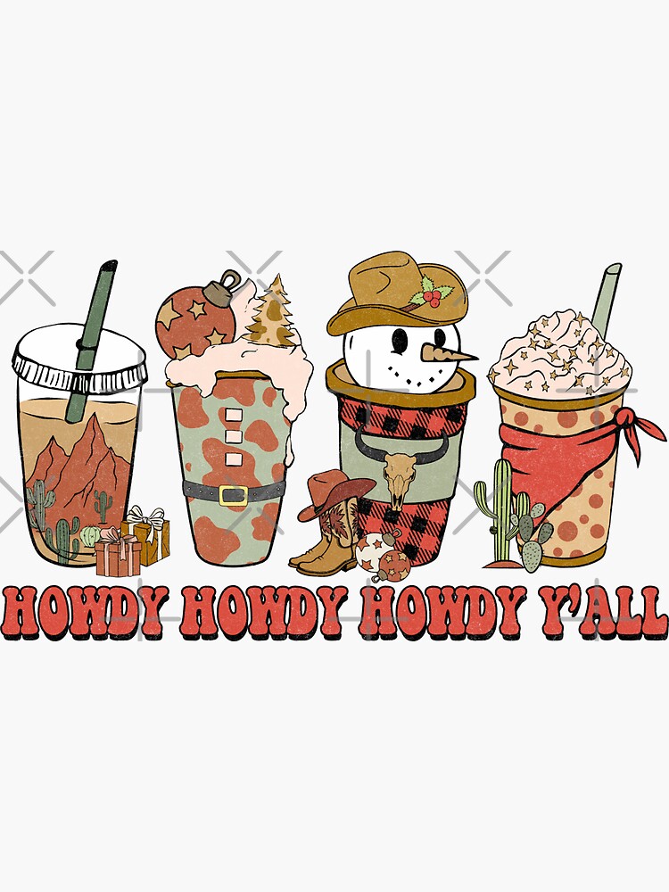 "Howdy howdy howdy y'all" Sticker for Sale by Chopmary | Redbubble