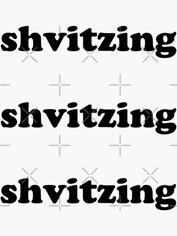 "shvitzing" Sticker by MadEDesigns | Redbubble