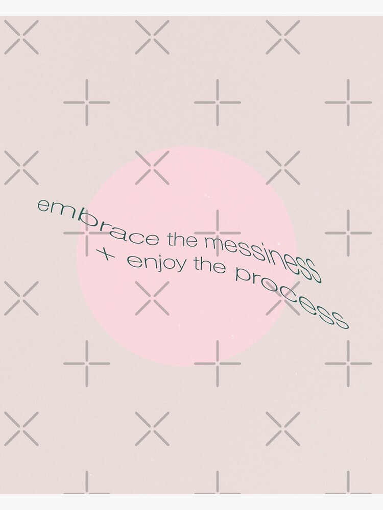 "Embrace The Messiness and Enjoy the Process | Artwork by Julia Healy ...