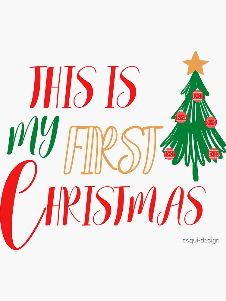 "This is My First Christmas" Sticker for Sale by coqui-design | Redbubble