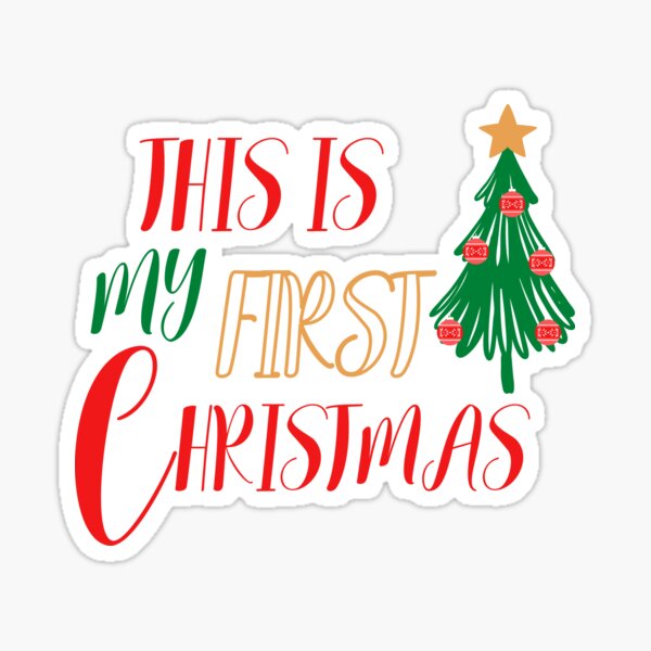 "This is My First Christmas" Sticker for Sale by coqui-design | Redbubble