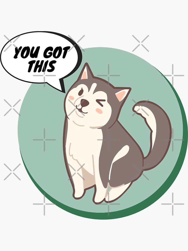 "Supportive Dog - You Got This - Green" Sticker for Sale by melieray7 ...
