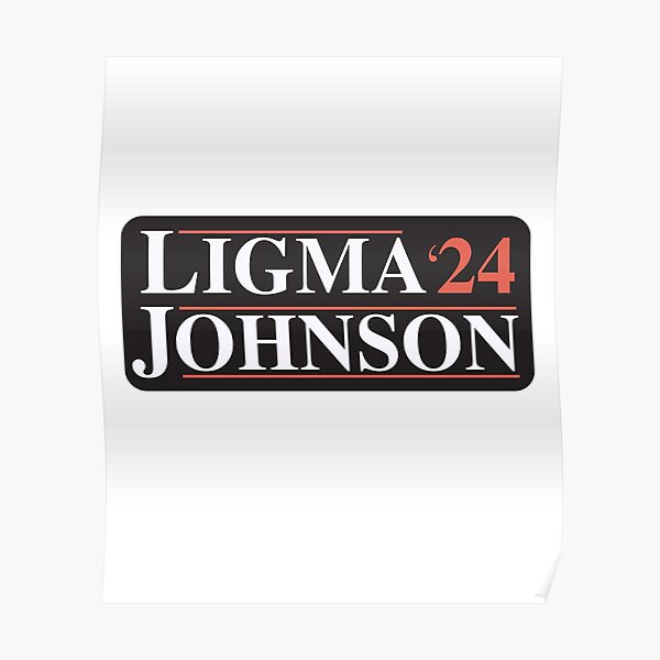 "Ligma Johnson 2024" Poster for Sale by Treos | Redbubble