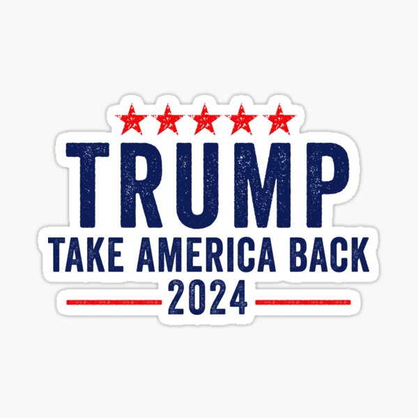 "Trump 2024 Take America Back " Sticker for Sale by swika1 | Redbubble