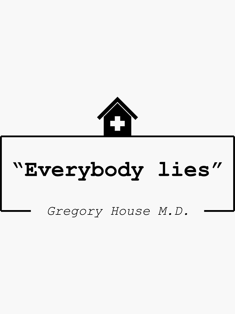 "Everybody lies" Sticker for Sale by truba1950 | Redbubble
