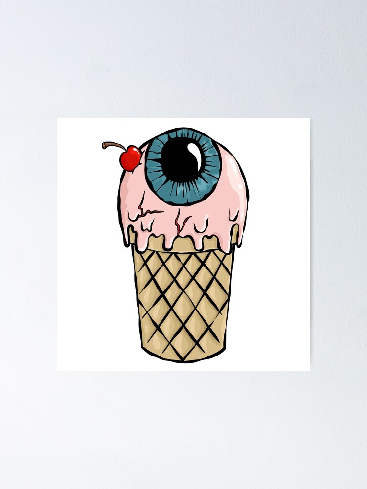 "Eye Scream" Poster for Sale by JakeSoNothing | Redbubble