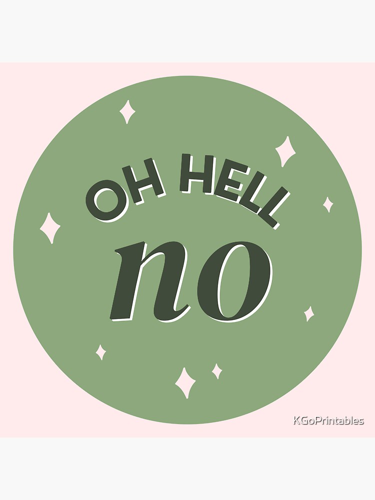 "Oh Hell No Square" Sticker for Sale by KGoPrintables | Redbubble