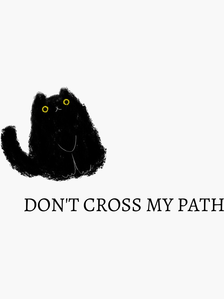 "Don't Cross My Path Black Cat Design" Sticker for Sale by Berry-Fairy ...