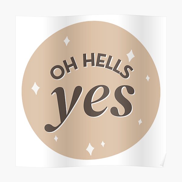 "Oh Hells Yes Square" Poster for Sale by KGoPrintables | Redbubble