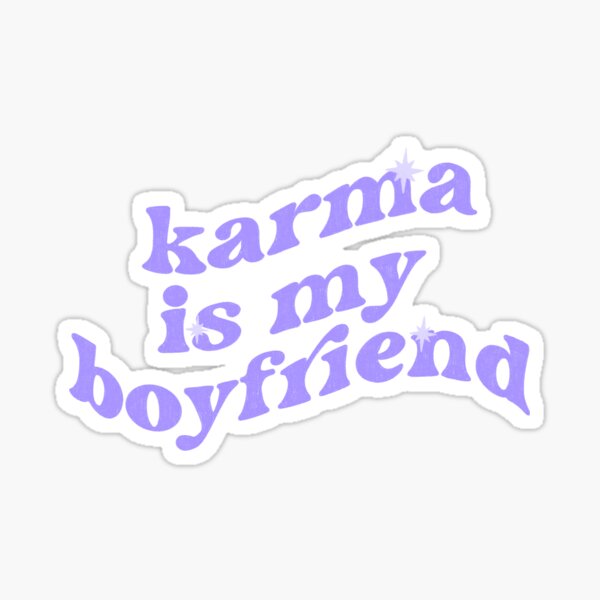 "Karma is my boyfriend" Sticker for Sale by Ohmera | Redbubble