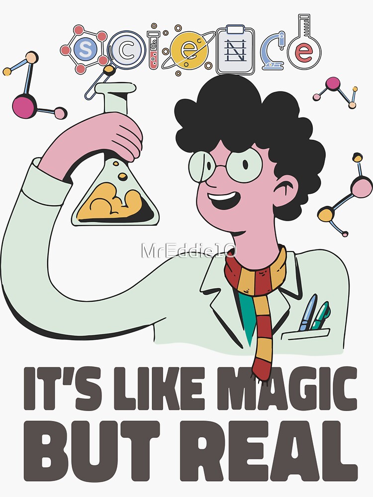 "Science It's Like Magic But Real" Sticker for Sale by MrEddie10 ...