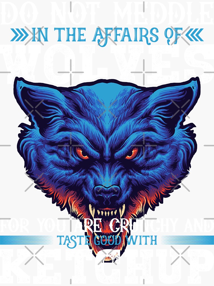 Pegatina «No te entrometas en los asuntos de los lobos porque eres ...