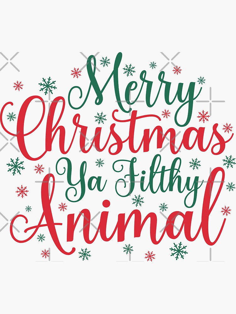 "Merry christmas ya filthy animal" Sticker for Sale by ysip | Redbubble