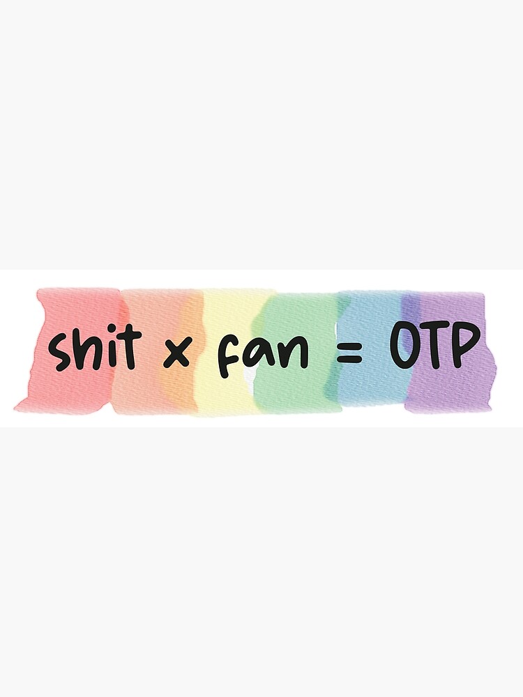 "shit x fan = OTP" Poster for Sale by amandartwork | Redbubble