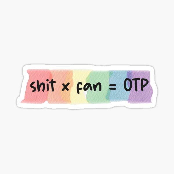 "shit x fan = OTP" Sticker for Sale by amandartwork | Redbubble